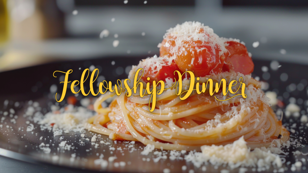 Fellowship Dinner | Koinonia Fellowship // 500 Main Street, East ...